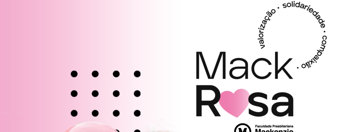 Faculdade Presbiteriana Mackenzie Brasília lança o projeto Mack Rosa ...