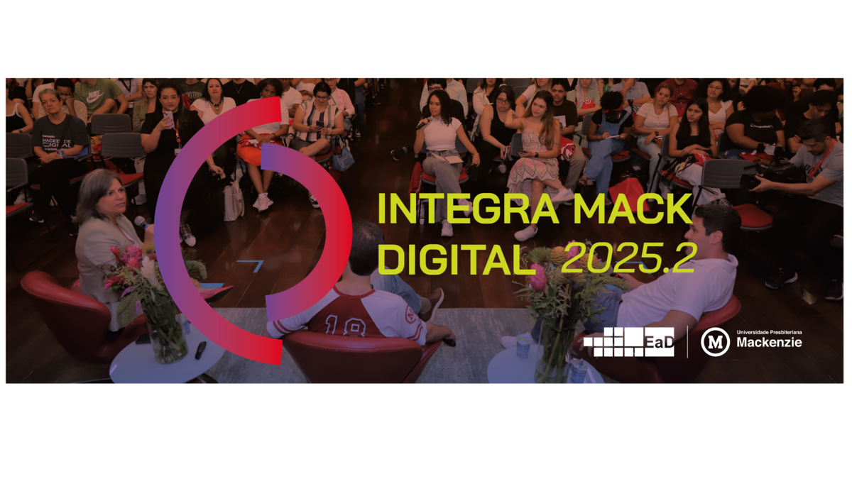 3ª edição do Integra Mack Digital aproxima estudantes do EaD | Mackenzie