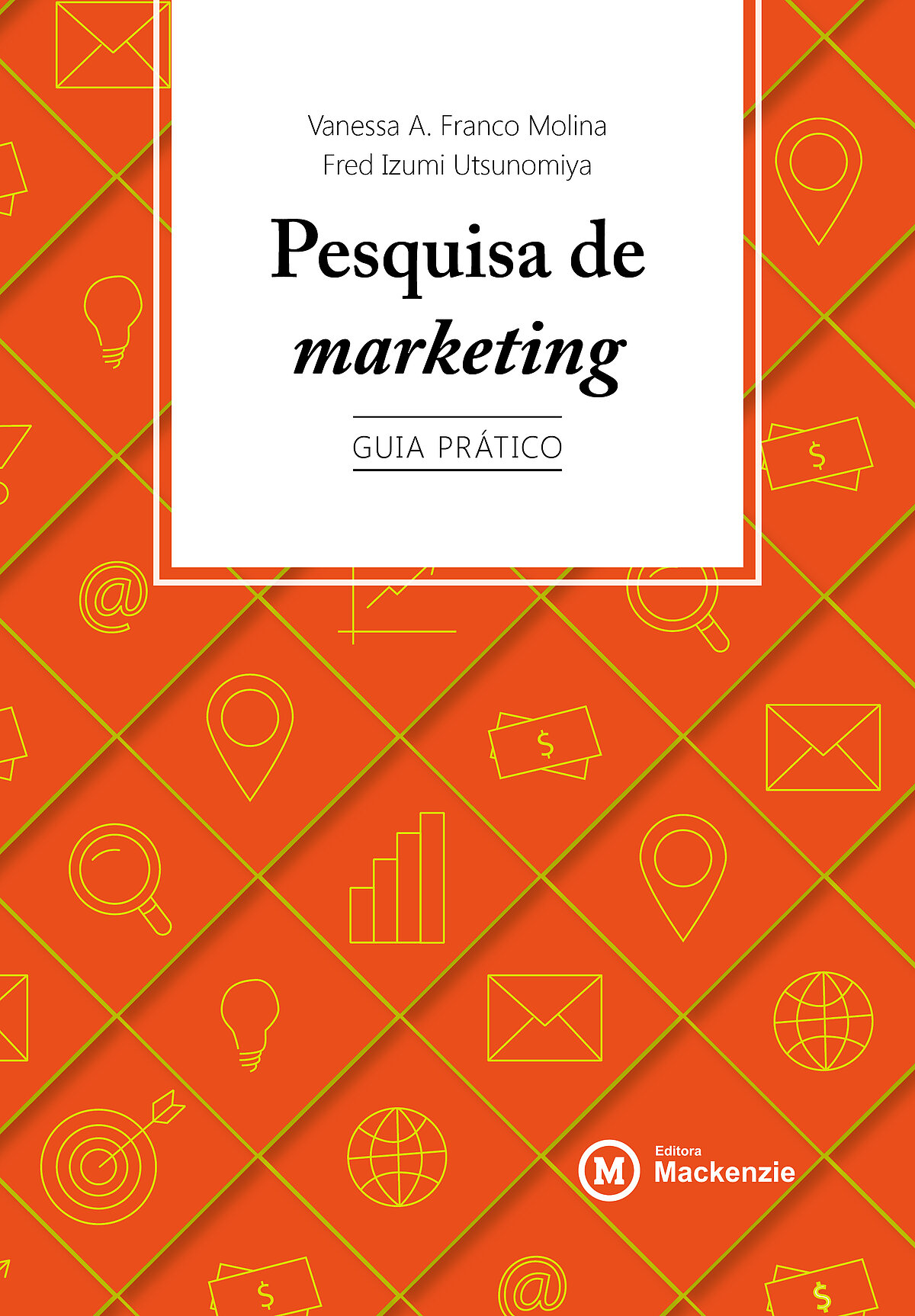 Pesquisa de marketing: guia prático | Editora Mackenzie